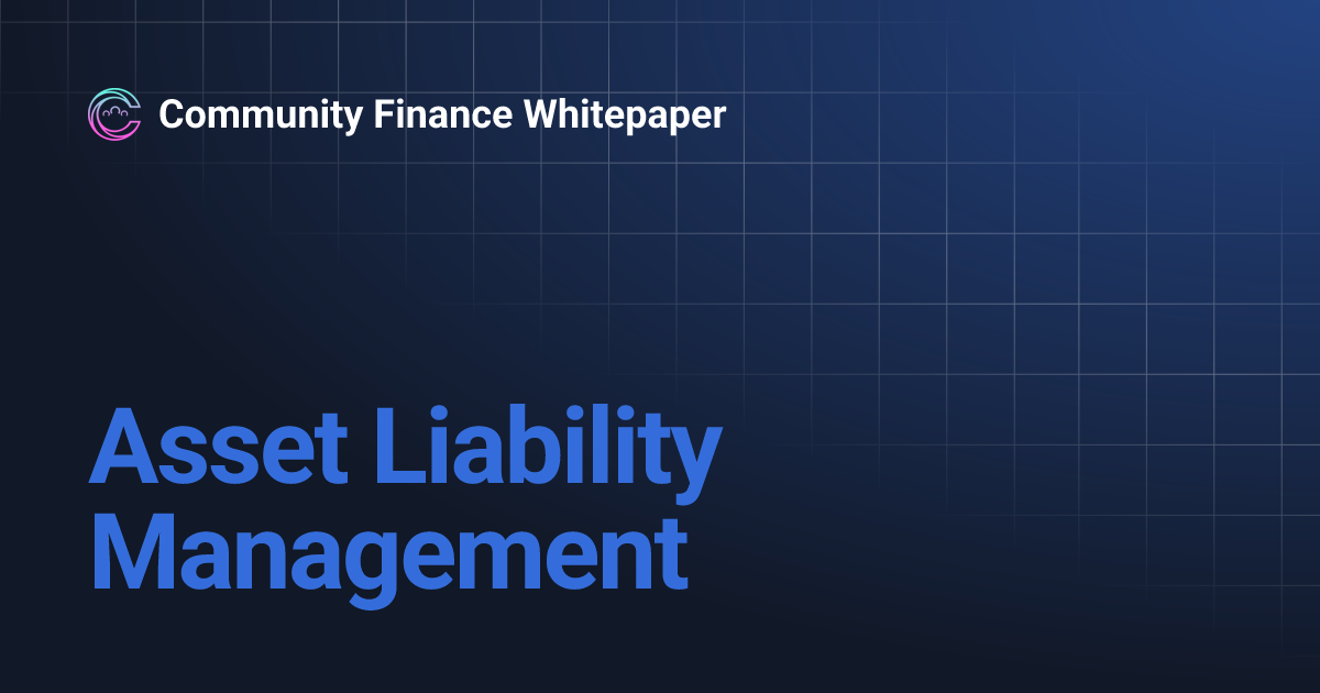 Asset Liability Management | Community Finance Whitepaper